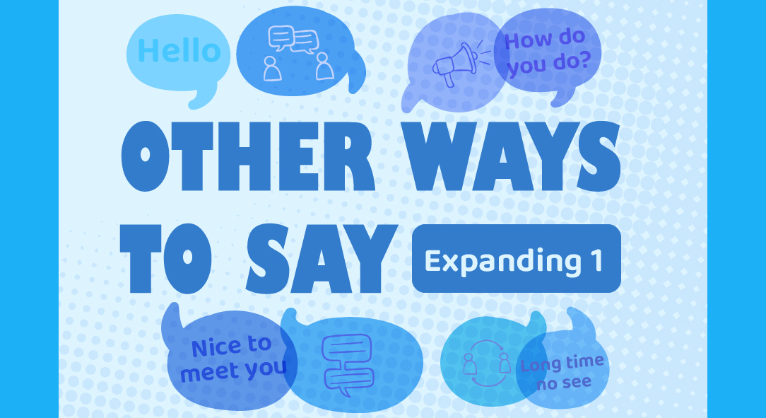 Other ways to say: Expanding 1 - Những cách nói khác nhau trong giao ...