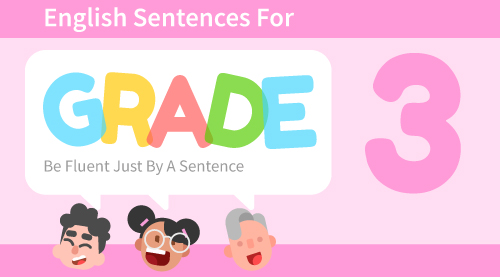 Sentences For English Grade 3 - Những mẫu câu tiếng Anh cho học sinh lớp 3