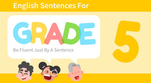 Sentences For English Grade 5 - Những mẫu câu tiếng Anh cho học sinh lớp 5