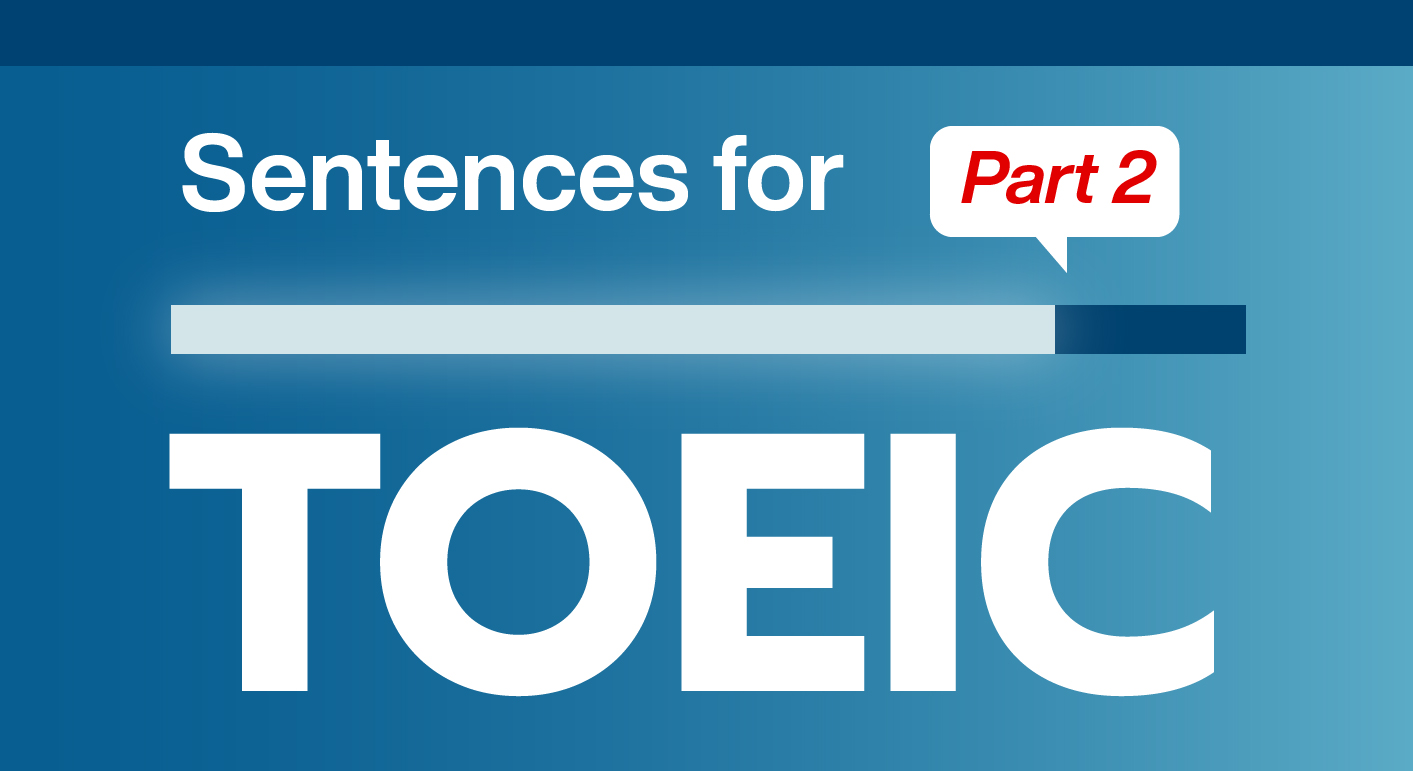 Sentences for TOEIC Part 2 - Những mẫu câu thường gặp nhất trong phần ...
